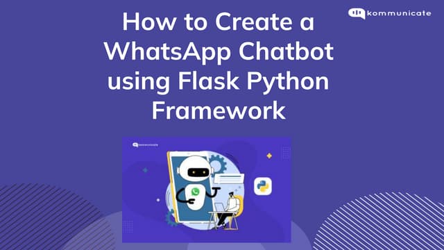 How To Create A Whatsapp Chatbot Using Flask Python Framework Ppt