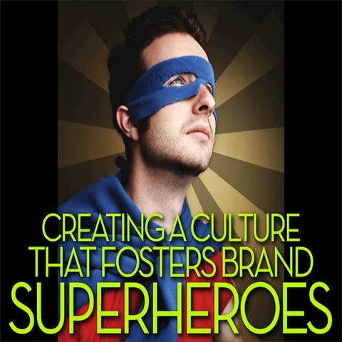 How to create brand superheroes: Does your culture support brand ...