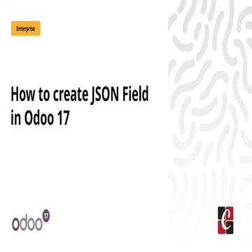 How To Create Json Field In Odoo 17 Odoo 17 Slides Ppt