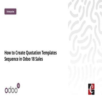 How to Create Quotation Templates Sequence in Odoo 18 Sales | PPTX