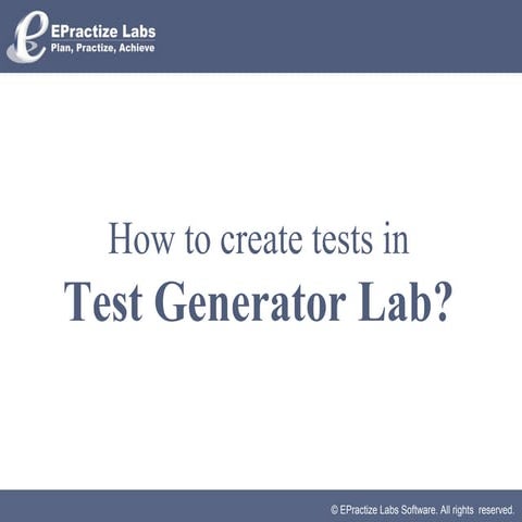 How To Create Tests In Test Generator Lab Ppt