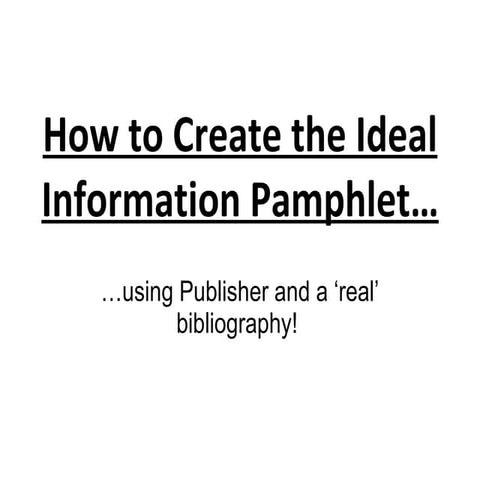 How to create the ideal information pamphlet | PPT