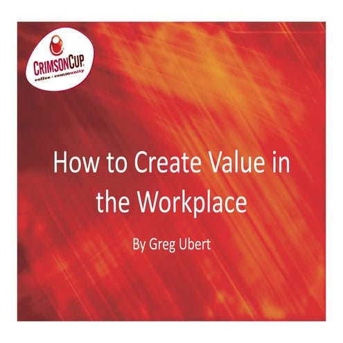 How To Create Value In The Workplace | PPT