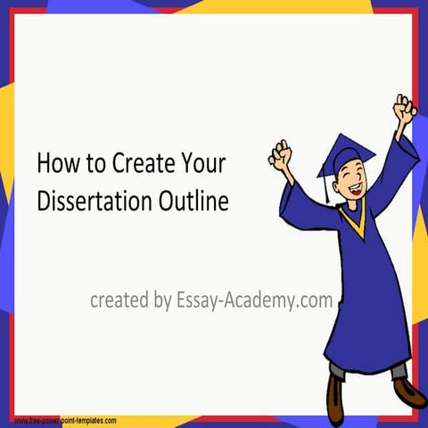 How to create your dissertation outline | PPT | Free Download