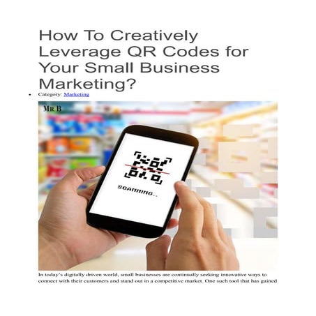 How To Creatively Leverage QR Codes for Your Small Business Marketing.pdf