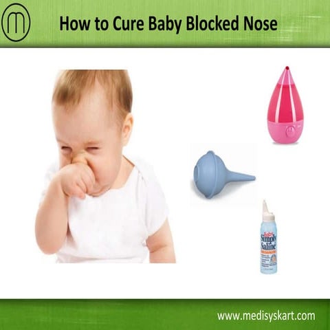 How to Cure Baby Blocked Nose | PPT