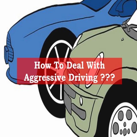 How To Deal With Aggressive Driving | PDF