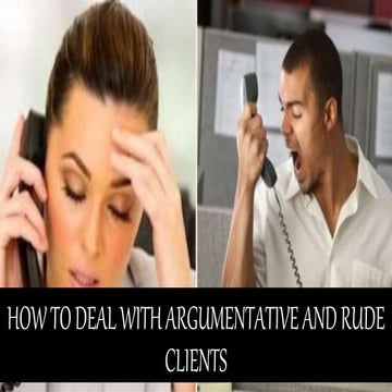 How to deal with argumentative and rude clients | PPT