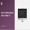 Define a Search View in Odoo 15 | PPTX | Search | Internet