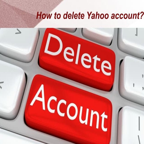 How to delete yahoo account | PPT