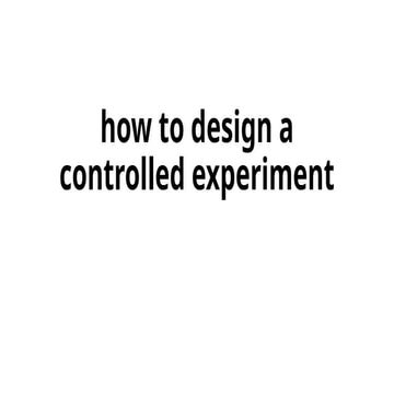 how to design a controlled experiment.pptx