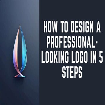 How to Design a Professional Looking Logo in 5 Steps.pptx
