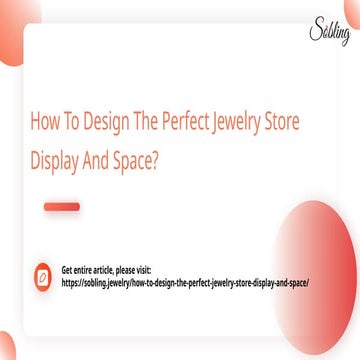 How To Design The Perfect Jewelry Store Display And Space_.pptx
