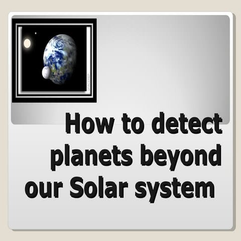 How to detect planets beyond our solarsystem | PPT