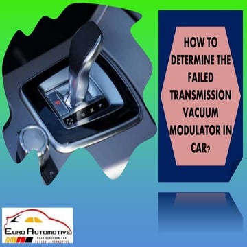 How to Determine the Failed Transmission Vacuum Modulator in Car | PPT