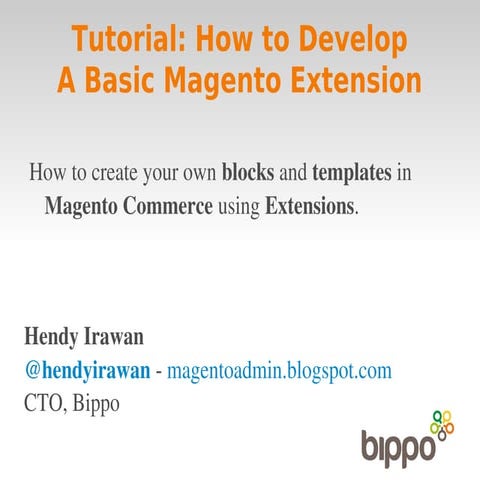 How To Develop A Basic Magento Extension Tutorial Ppt