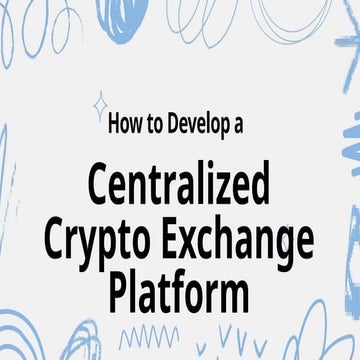 How to Develop a Centralized Crypto Exchange Platform.pptx