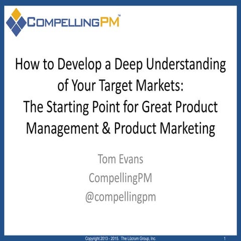 How to Develop a Deep Understanding of Your Target Markets: The ...