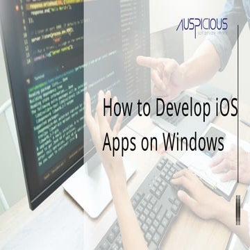 Step-by-Step Guide: How to Develop iOS Apps on Windows | PPTX