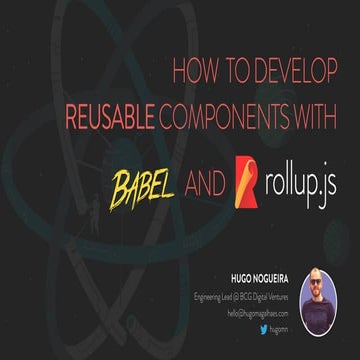 How To Develop Reusable Components With Babel And Rollupjs Web