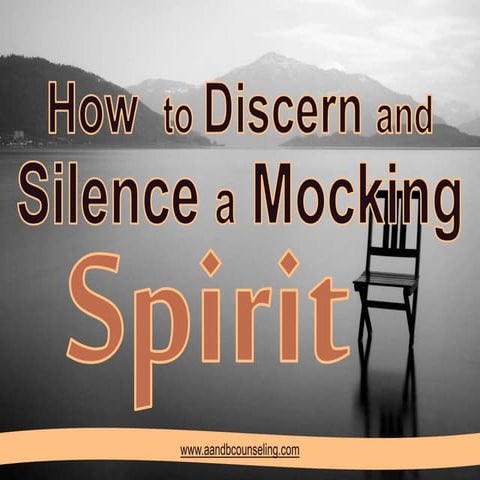 How to Discern and Silence a Mocking Spirit | PPTX