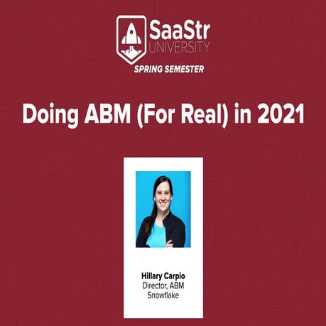 How to do abm campaigns (for real) in 2021 with snowflake | PPT