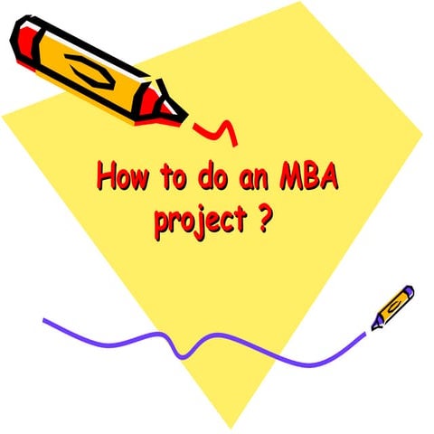 How To Do An Mba Project | PPT | Business | Business and Finance
