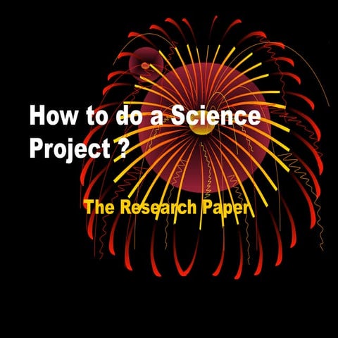 How to do a science project powerpoint research paper | PPT