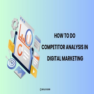 How to Do Competitor Analysis in Digital Marketing - Skillfloor | PDF