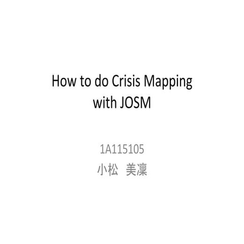 How to do crisis mapping with JOSM | PPT