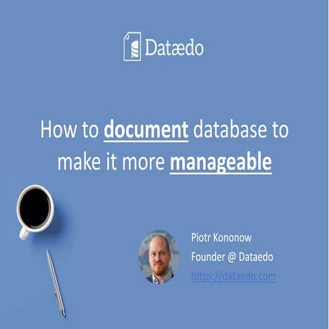 How To Document Database To Make It More Manageable Ppt