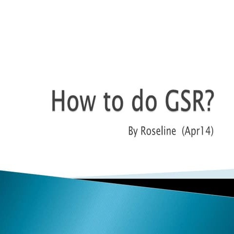 How to do gsr apr2014 | PPTX