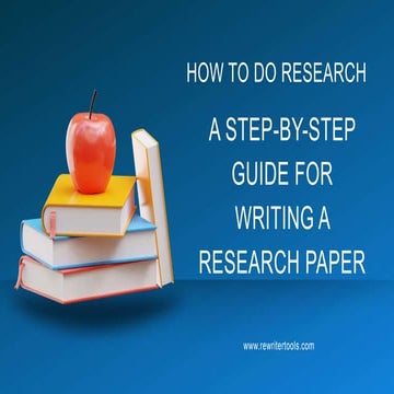 How To Do Research - A Step-by-Step Guide for Writing A Research Paper ...