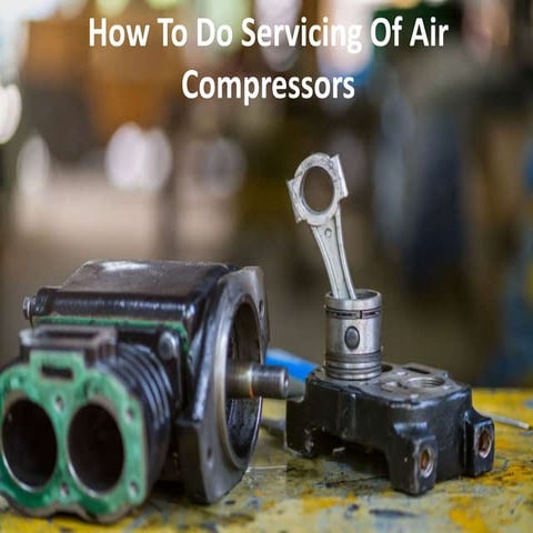 Tips for maintenance of the air compressor | PPTX