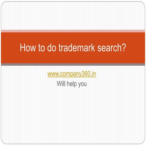 How to do trademark search - company360 | PPTX