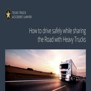 How to Drive Safely While Sharing the Road With Heavy Trucks | PPT