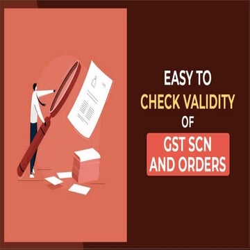 How to Quickly Verify the Validity of Orders and GST SCN | PDF