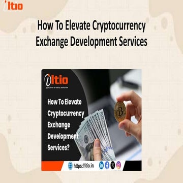 How To Elevate Cryptocurrency Exchange Development Services? | PPT