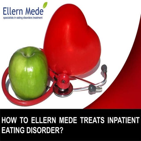How to Ellern Mede Treats Inpatient Eating Disorder? | PPTX