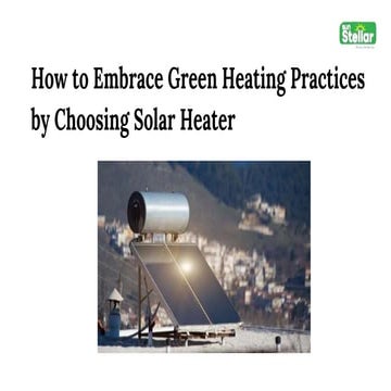 How to Embrace Green Heating Practices by Choosing Solar Heater | PPT