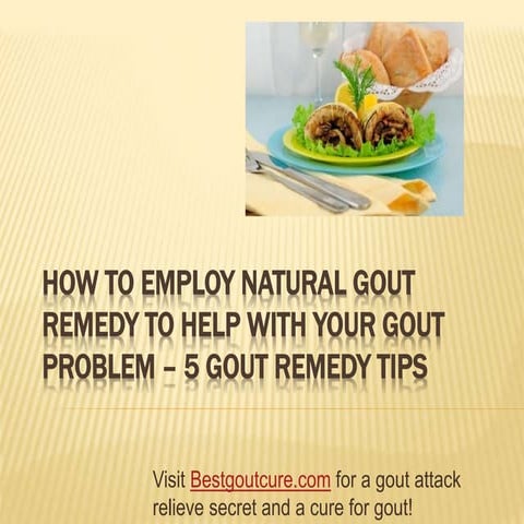 How to employ natural gout remedy to help with your gout problem – 5 ...