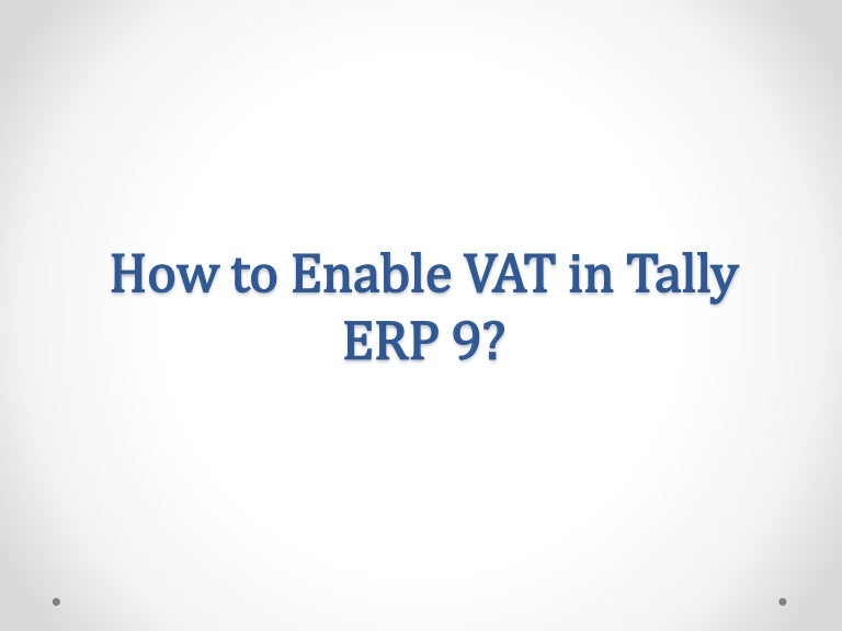 How To Enable Vat In Tally Erp 9 how-to-enable-vat-in-tally-erp-9