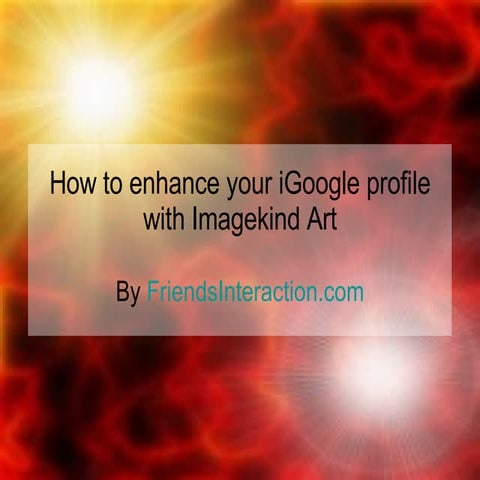 How To Enhance Your I Google Profile With Imagekind Art | PPT
