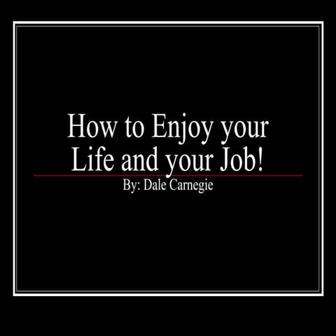 How to enjoy your life and your job | PPT