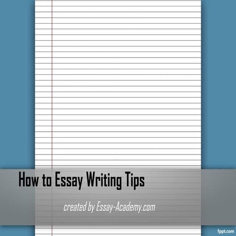 How to essay writing tips | PPT