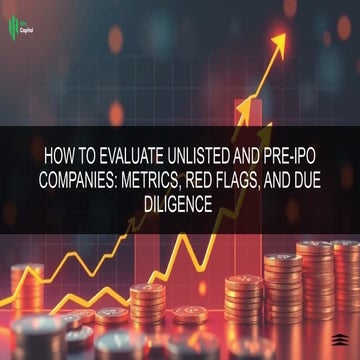 How to Evaluate Unlisted and Pre-IPO Companies: Metrics, Red Flags, and ...