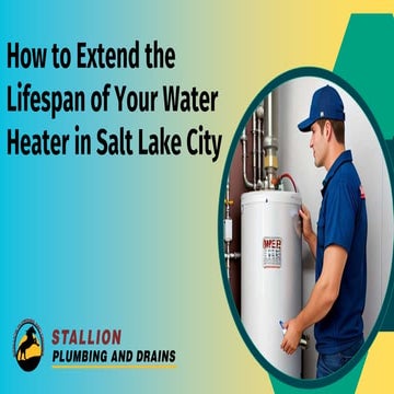 How to Extend the Lifespan of Your Water Heater in Salt Lake City | PPTX | Home Appliances ...