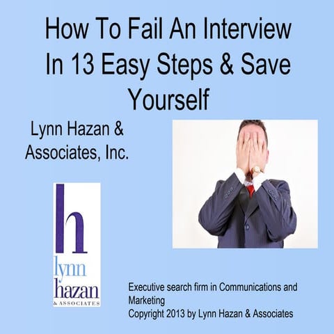 How to fail an interview in 13 easy steps & save yourself (1) | PPT
