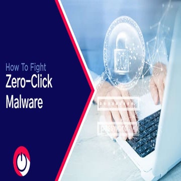 How To Fight Zero-Click Malware | PPTX