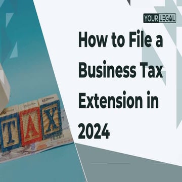 How to File a Business Tax Extension in 2024 | PPT
